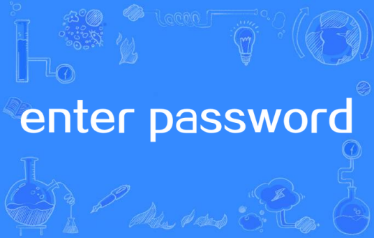 enter password_百度百科