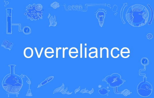 overreliance_百度百科