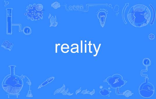 reality（英语单词）_百度百科