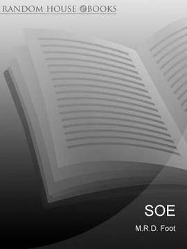 SOE: an outline history of the Special Operations Executive, 1940-1946_百度百科