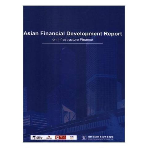 Asian Financial Development Report on Infrastructure Finance_百度百科