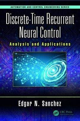 Discrete-Time Recurrent Neural Control: Analysis and Applications_百度百科