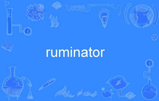 ruminator_百度百科