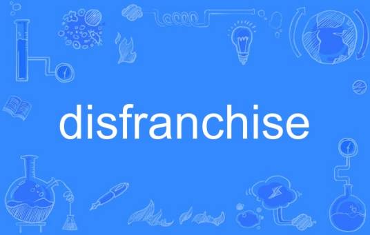 disfranchise_百度百科