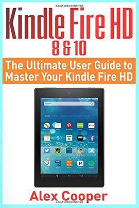 Kindle Fire Hd 8 & 10: The Ultimate User Guide to Master Your Kindle ...