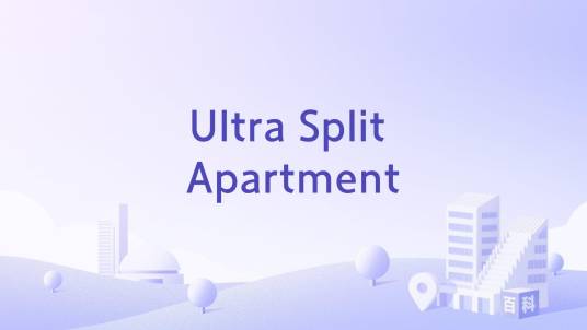 Ultra Split Apartment_百度百科