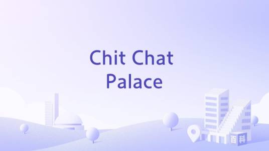 Chit Chat Palace_百度百科