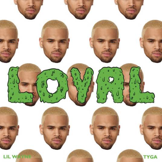 loyal（2014年Chris Brown,Lil Wayne,Tyga演唱的歌曲）_百度百科