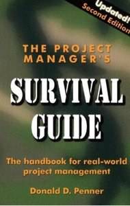 The Project Manager's Survival Guide: The Handbook for Real-World ...