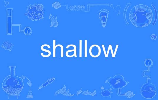 shallow（英语单词）_百度百科