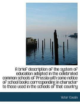 A Brief Description of the System of Education Adopted in the ...