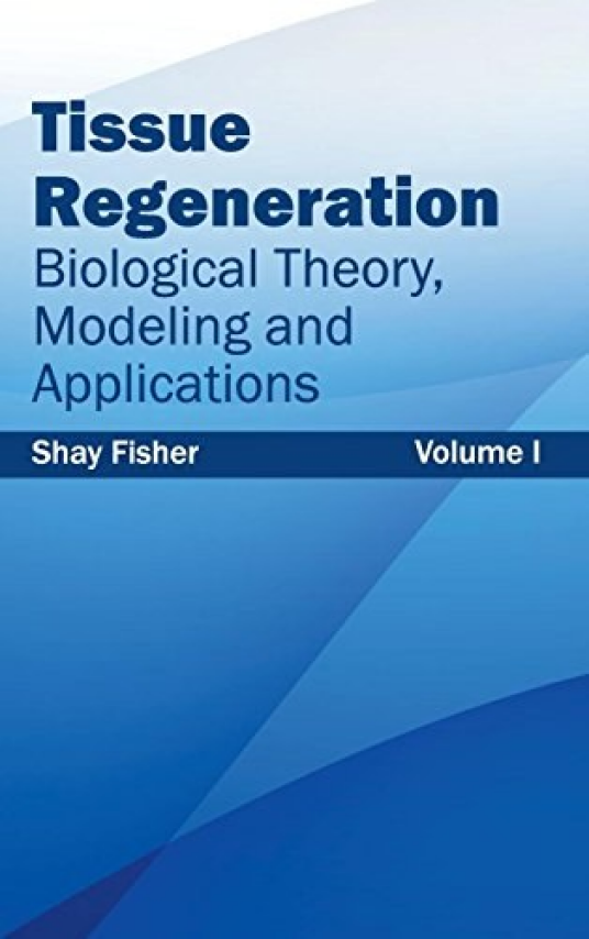 Tissue Regeneration: Biological Theory, Modeling and Applications ...
