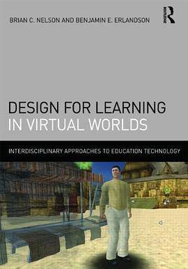 Design for Learning in Virtual Worlds（Brian C. Nelson,Benjamin E ...