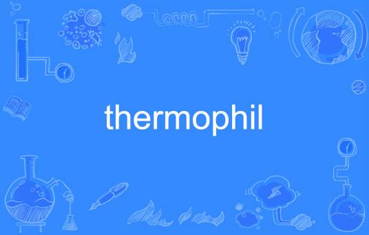 thermophil_百度百科