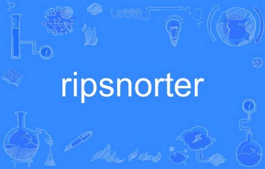 ripsnorter_百度百科