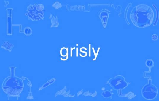 grisly_百度百科