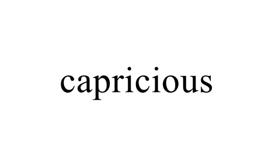 capricious_百度百科