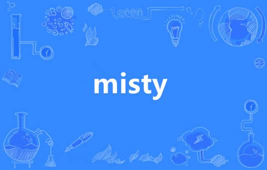 Misty（英语单词）_百度百科