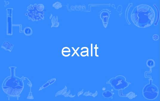 exalt_百度百科