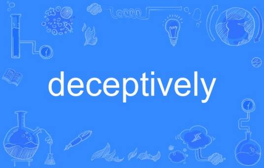 deceptively_百度百科