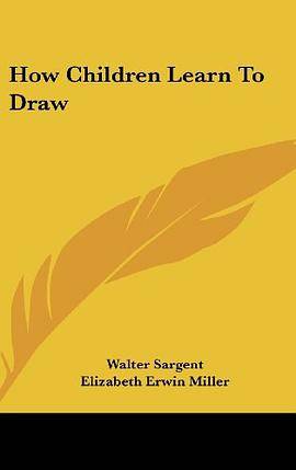 How Children Learn to Draw（Sargent, Walter; Miller, Elizabeth Erwin;著图书 ...