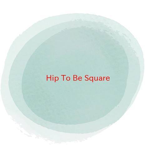 Hip To Be Square_百度百科