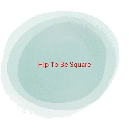 Hip To Be Square_百度百科