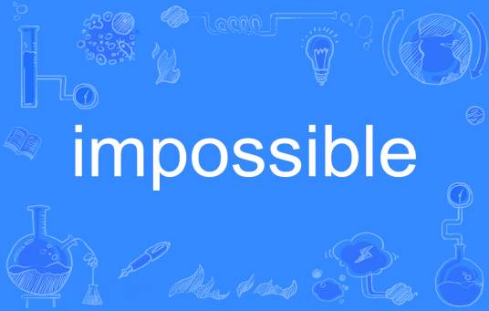 impossible（英语单词）_百度百科