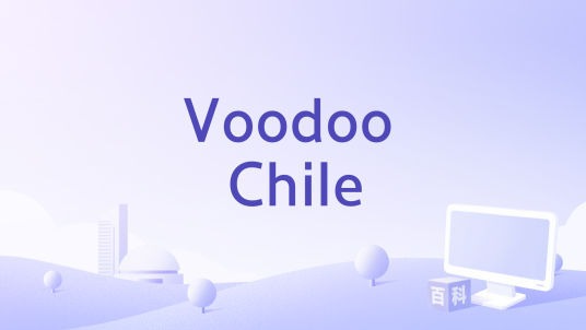 Voodoo Chile_百度百科