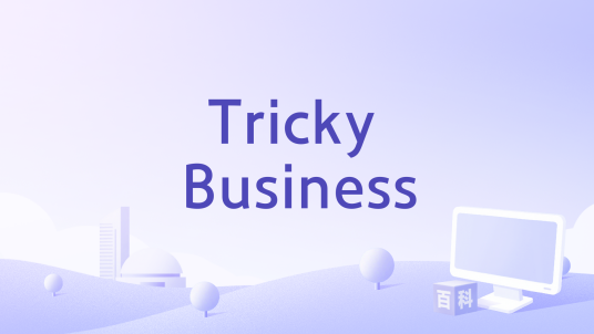 Tricky Business_百度百科