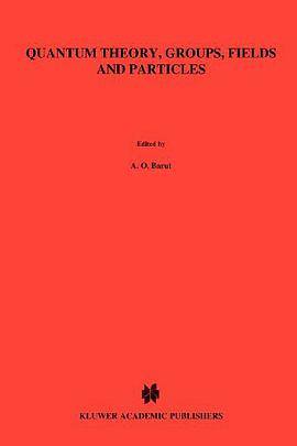 Quantum Theory, Groups, Fields and Particles_百度百科