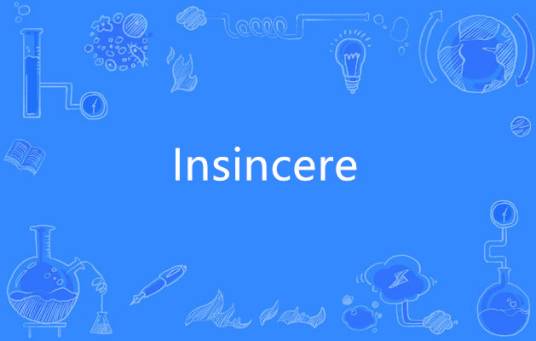 Insincere_百度百科