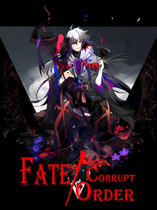 Fate/Corrupt Order_百度百科