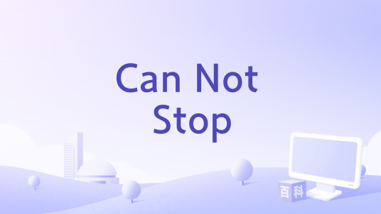 Can Not Stop_百度百科