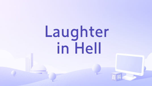Laughter in Hell_百度百科