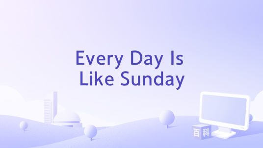 Every Day Is Like Sunday_百度百科