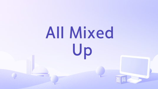 All Mixed Up_百度百科