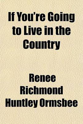 If You're Going to Live in the Country（Ormsbee, Renee Richmond Huntley著 ...
