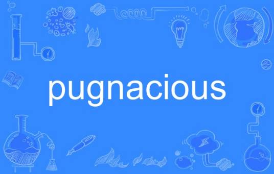 pugnacious_百度百科