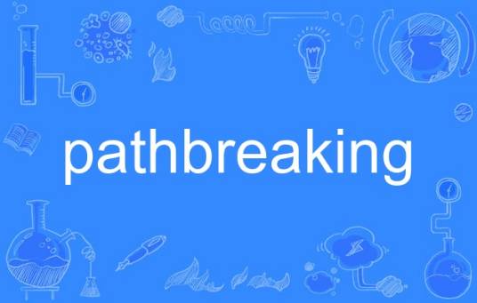pathbreaking_百度百科