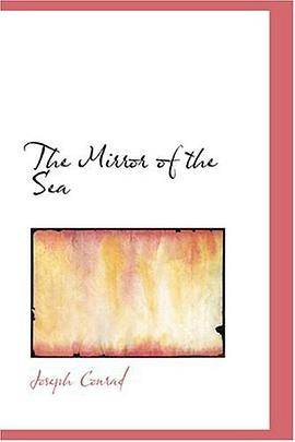 The Mirror of the Sea（2008年BiblioLife出版的图书）_百度百科