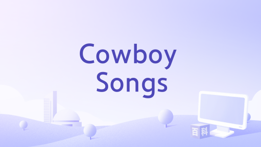 Cowboy Songs_百度百科