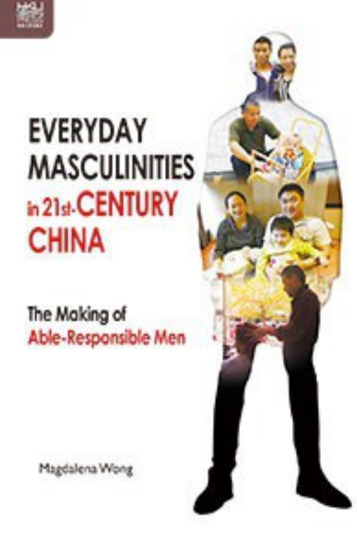 Everyday Masculinities in 21st-Century China（塑造21世纪中国男儿本色：能力与责任）_百度百科