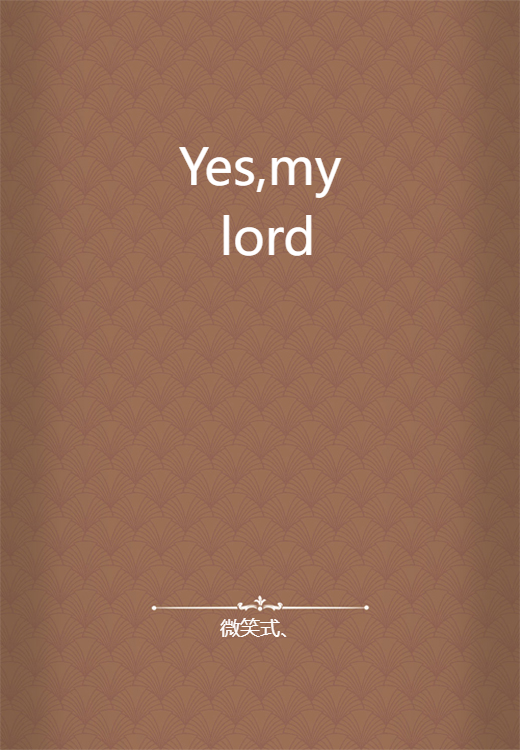 Yes,my lord_百度百科