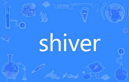 SHIVER（英语单词）_百度百科
