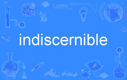 indiscernible_百度百科