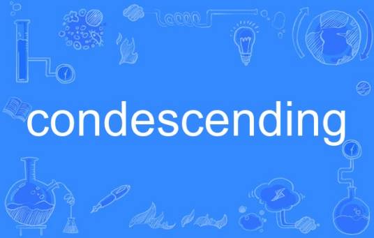 Condescending_百度百科