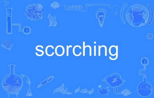 scorching（英语单词）_百度百科