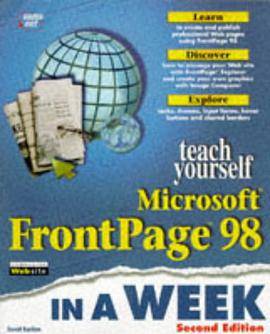 Teach Yourself Microsoft Frontpage 98 in a Week_百度百科