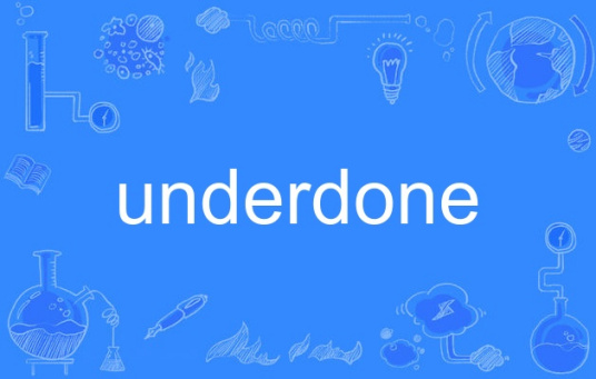 underdone_百度百科